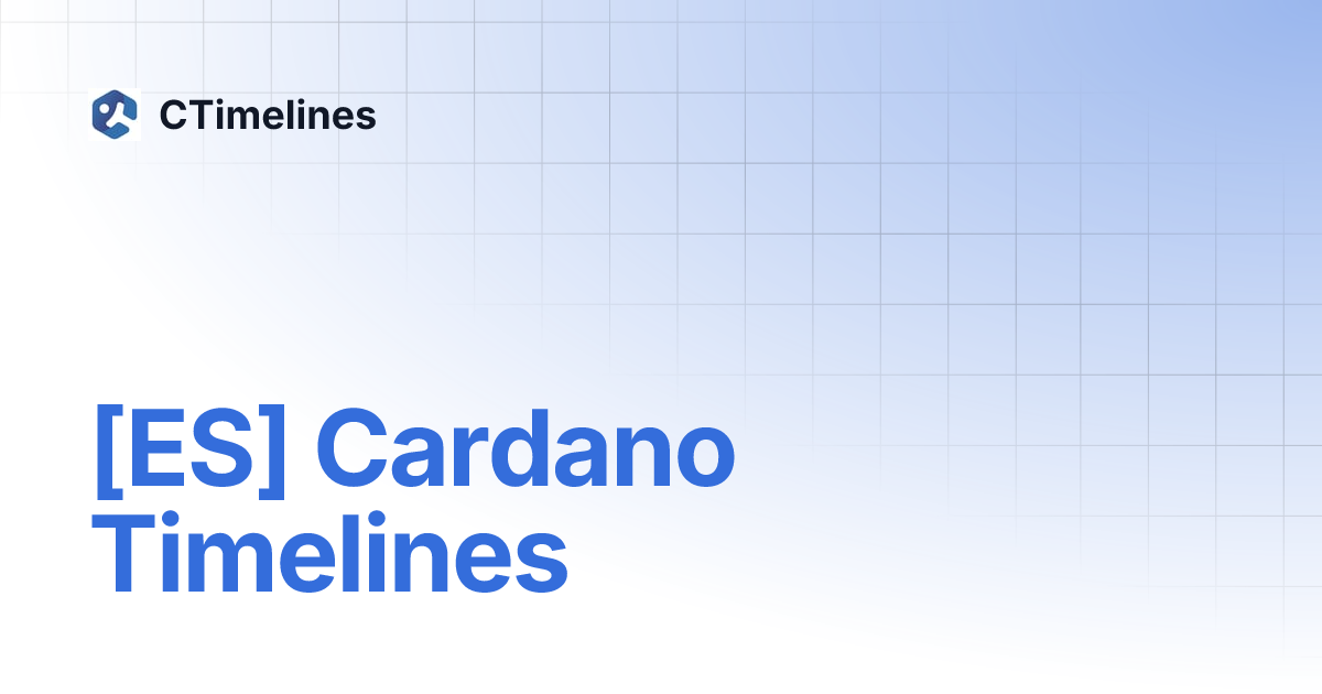 [ES] Cardano Timelines | CTimelines